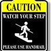 Caution Watch Your Step Please Use Handrail BLACK Aluminum Composite ...