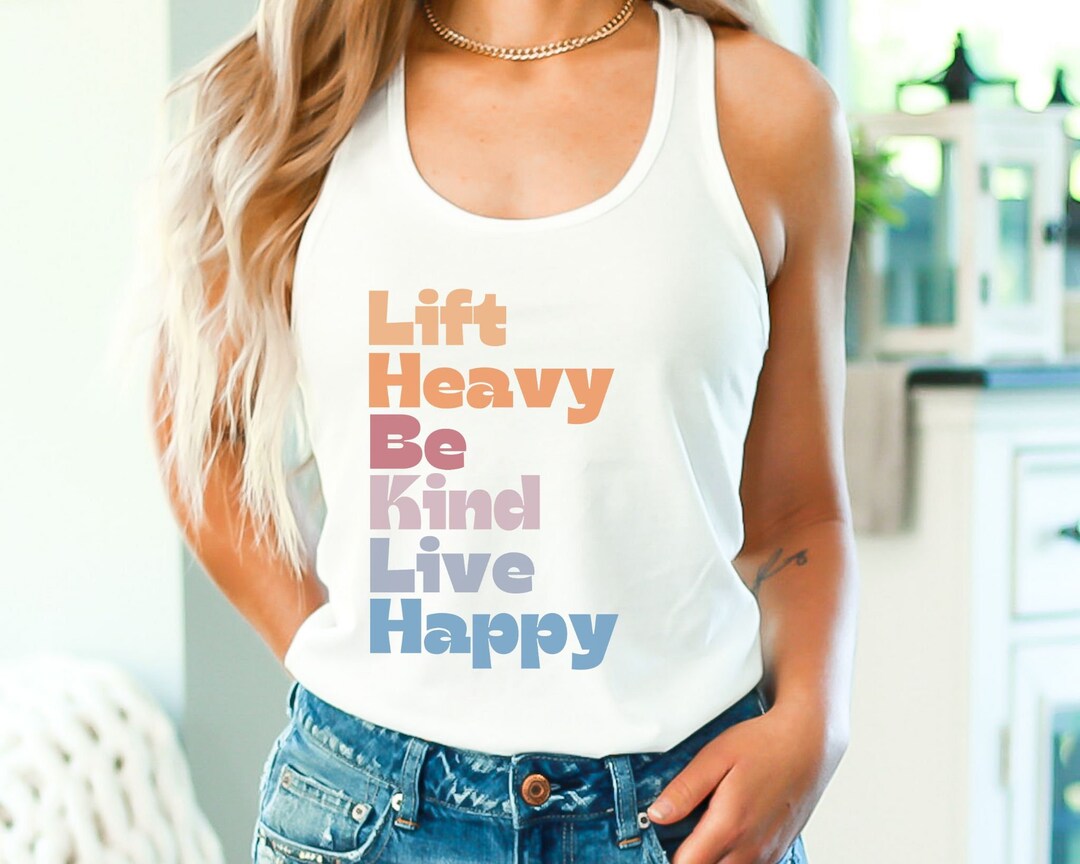 Lift Heavy, Be Kind, Live Happy, Women's Tank, Lift Heavy Tank, Weigh ...