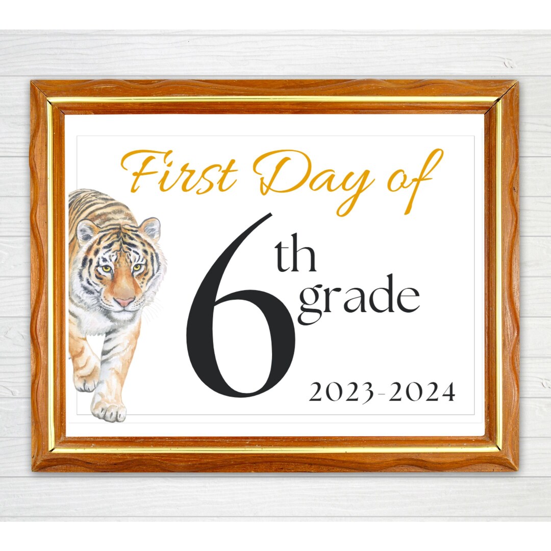 First Day of 6th Grade Printable, Tiger 1st Day of School Sign, First ...