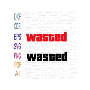 Wasted- Svg Png Ai Pdf Eps Vector Digital File for Cricut Vector ...