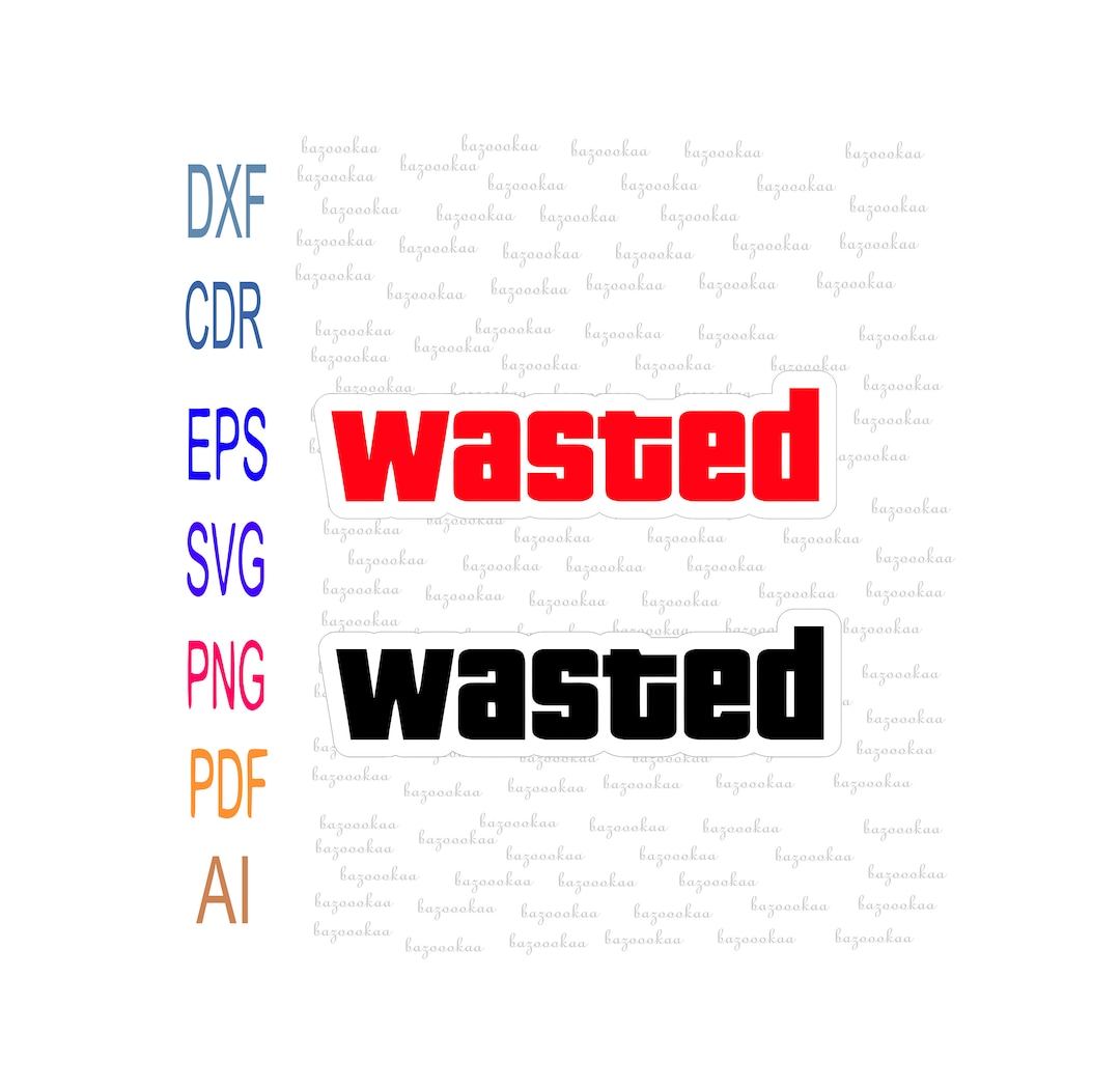 Wasted- Svg Png Ai Pdf Eps Vector Digital File for Cricut Vector ...