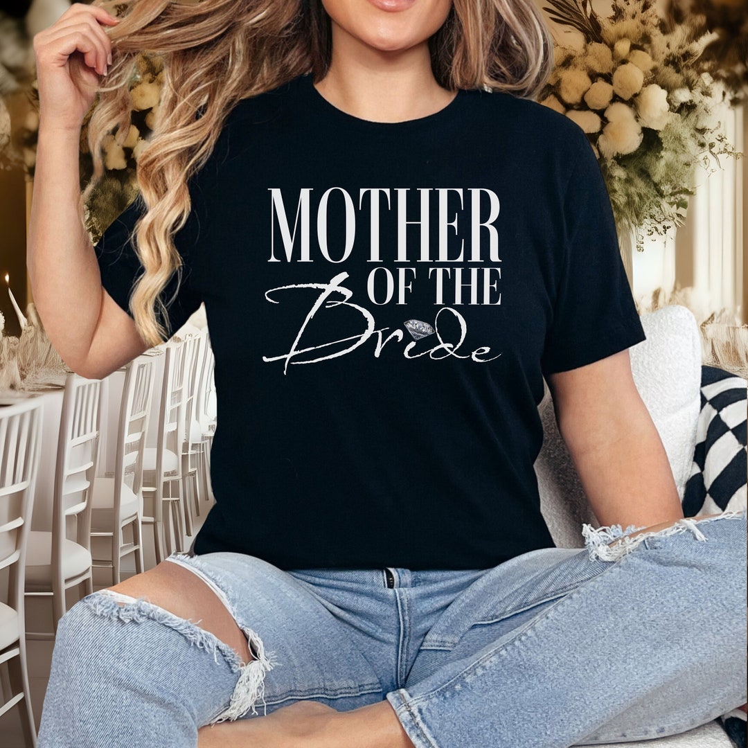 Mother of Bride Shirt, Bride to Be Tshirt, Bride Bachelorette Party ...