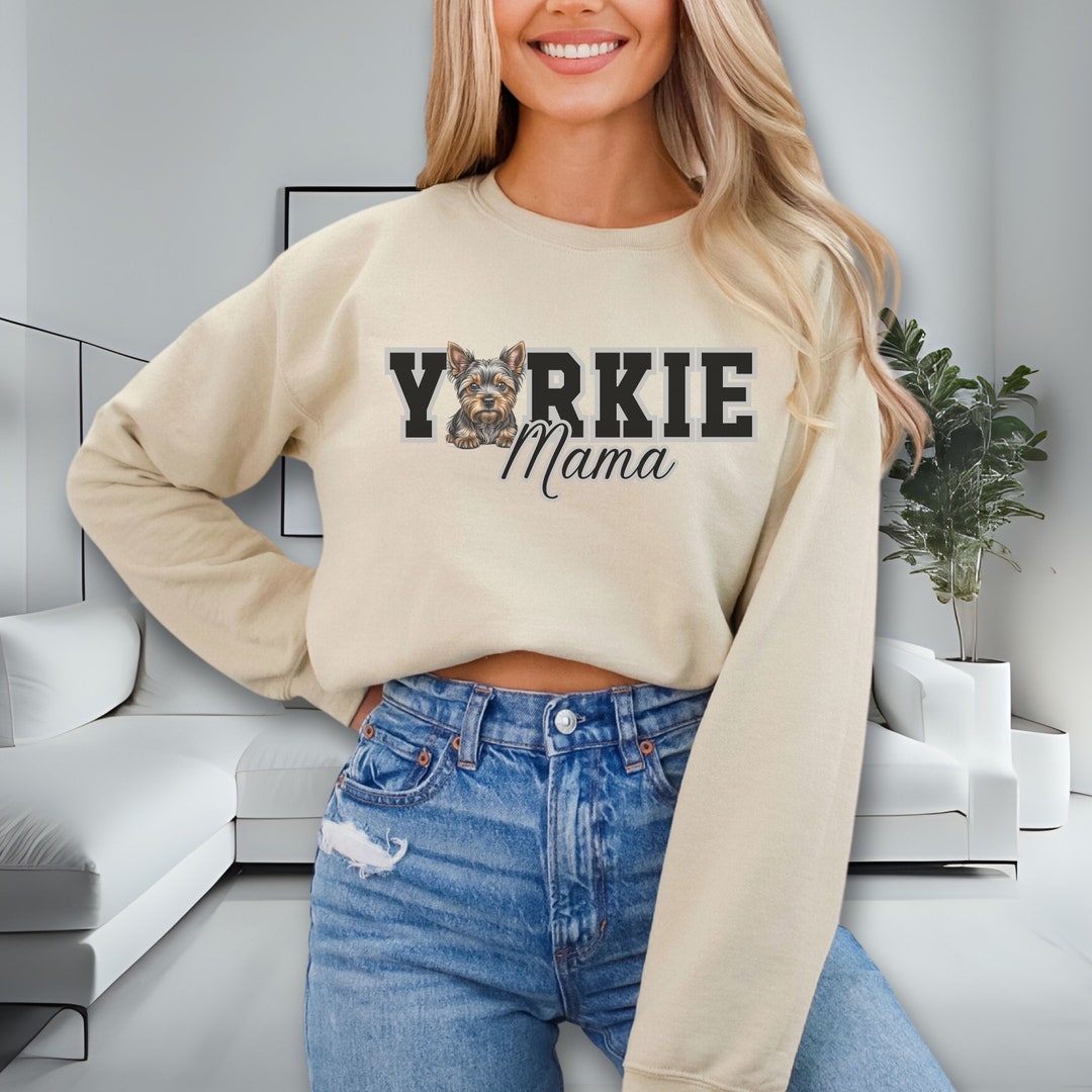 Yorkie Mama Sweatshirt, Yorkie Mom Shirt, Yorkie Owner Sweater, Dog ...