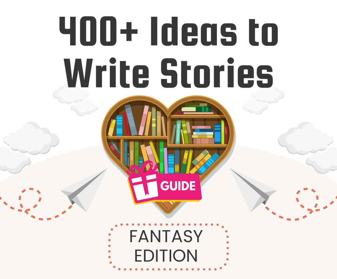 Ultimate Fantasy Story Ideas & Creation Guide- 400+ Ideas to Ignite ...
