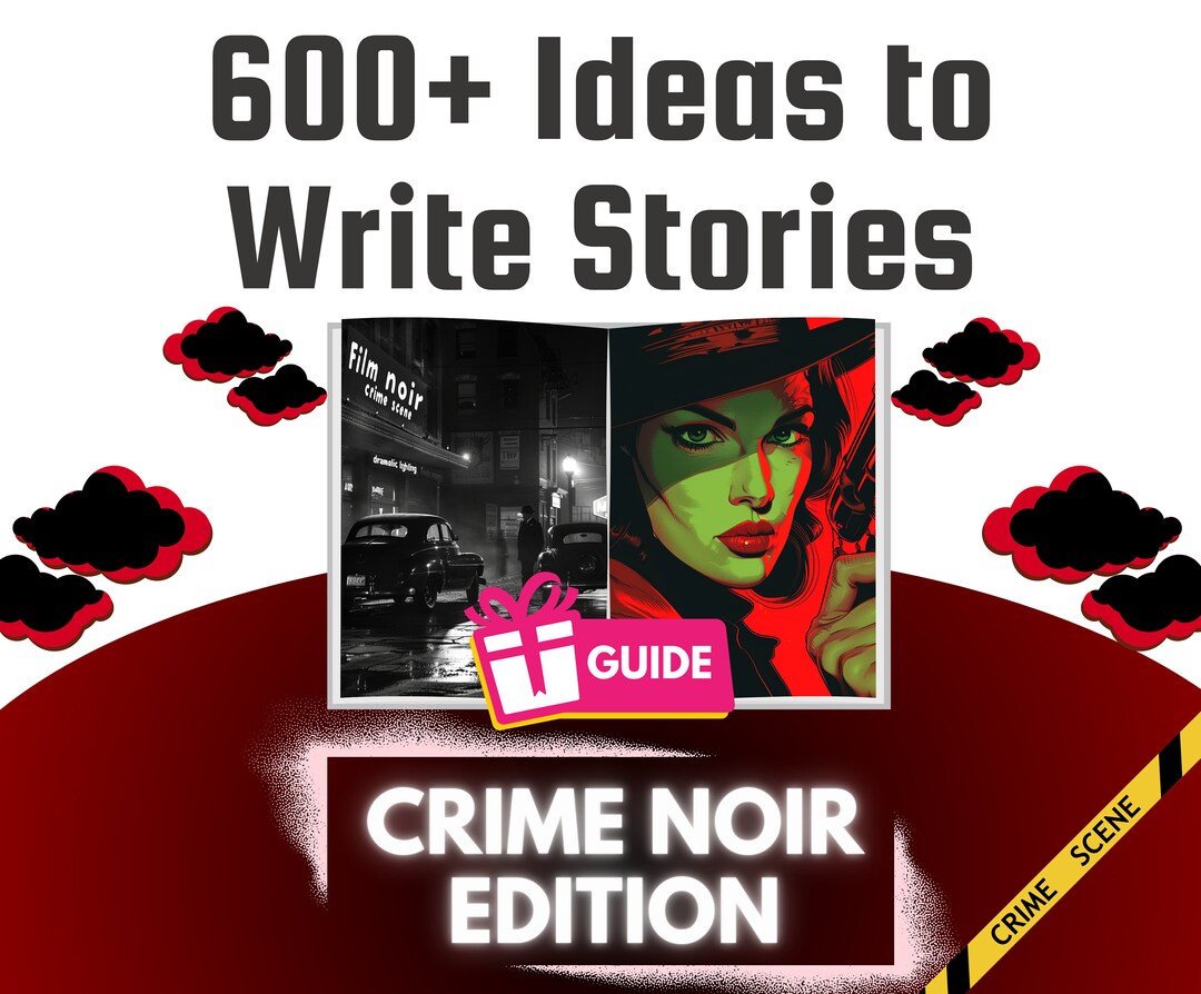 Ultimate Crime Noir Story Ideas & Writing Guide Bundle - 600+ Crime ...