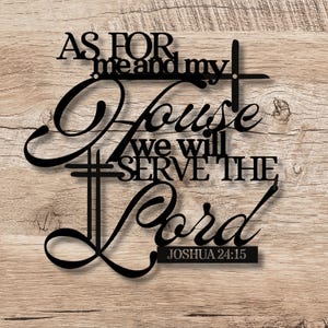 As for Me and My House We Will Serve the Lord Metal Art, Joshua 24:15 ...