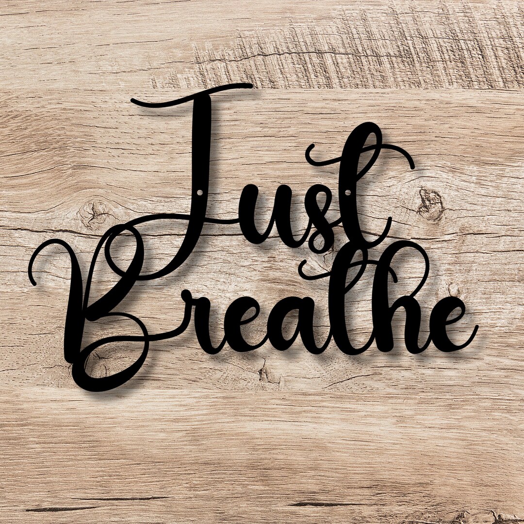 Just Breathe Metal Wall Sign, Just Breathe Metal Decor, Family Room ...