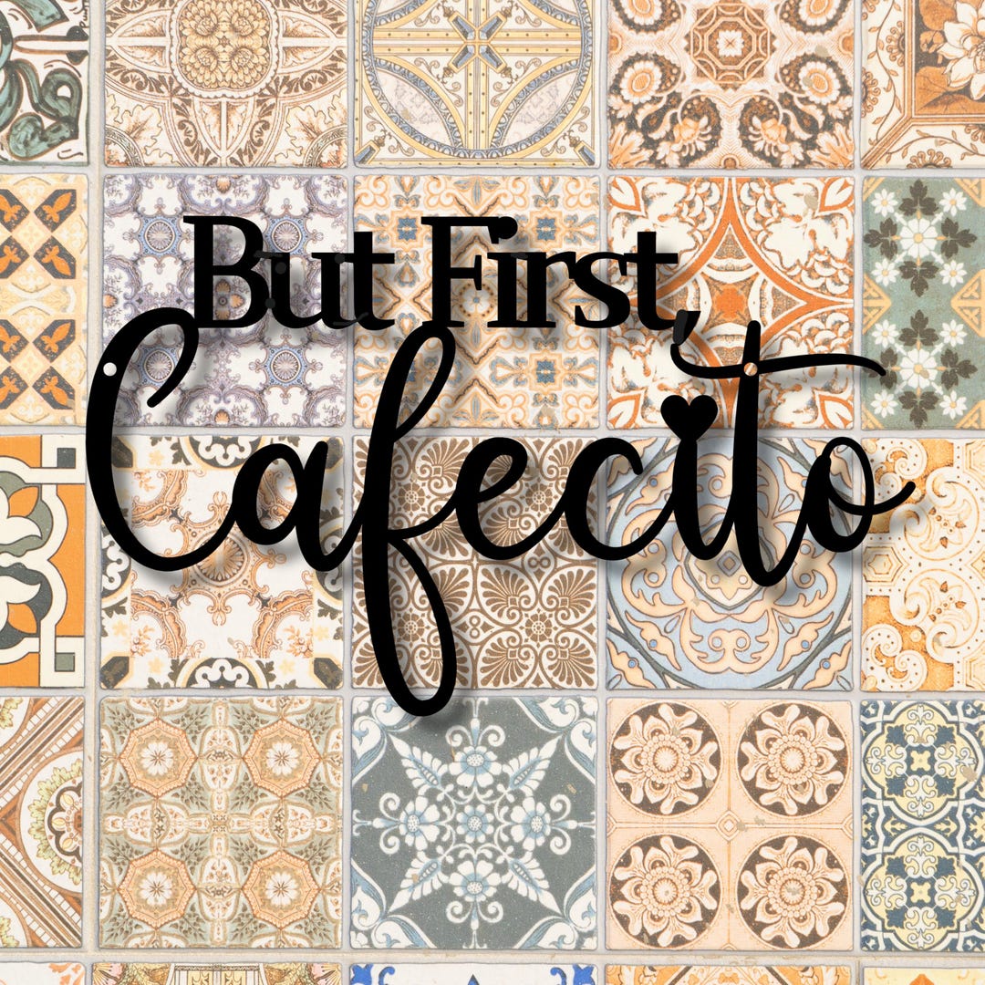 But First, Cafecito Metal Wall, Metal Coffee Bar Sign, Spanish Cafecito ...