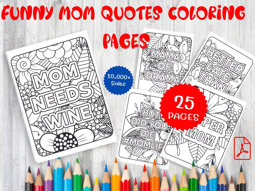 25 Funny Mom Quotes Coloring Pages | Mother's Day | PDF Printable Mom ...