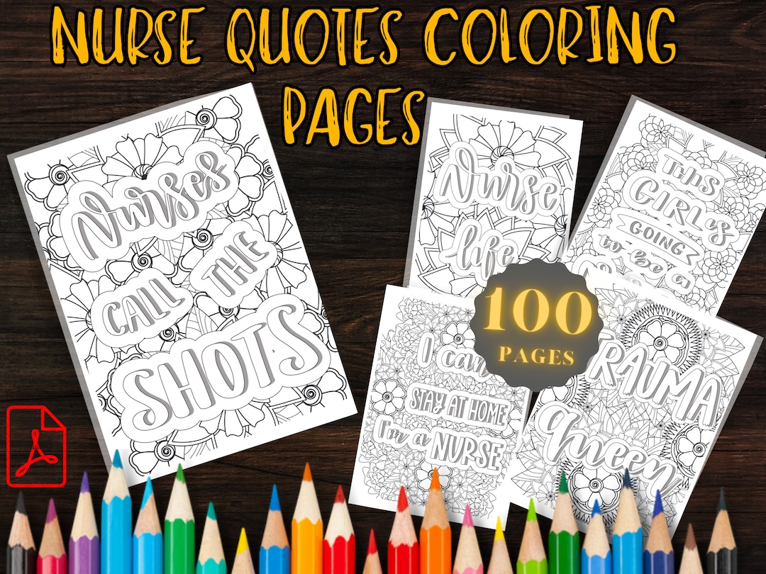 100 Nurse Quotes Coloring Pages - Perfect for Nurses & Nursing Students ...