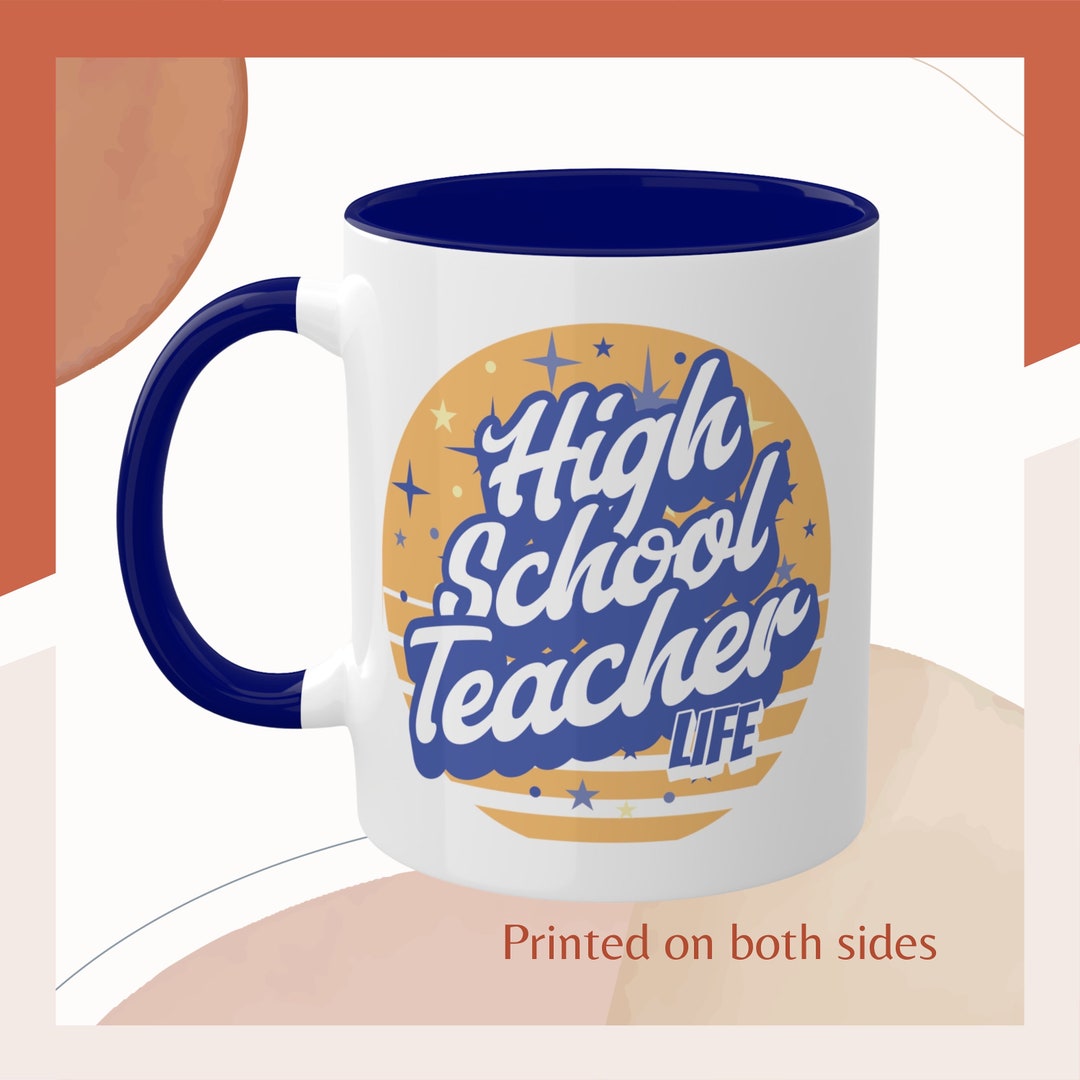 Retro High School Teacher LIFE Mug, 11 Oz Colorful Blue/orange Gift Mug ...