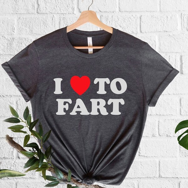 I Love to Fart Shirt - Etsy