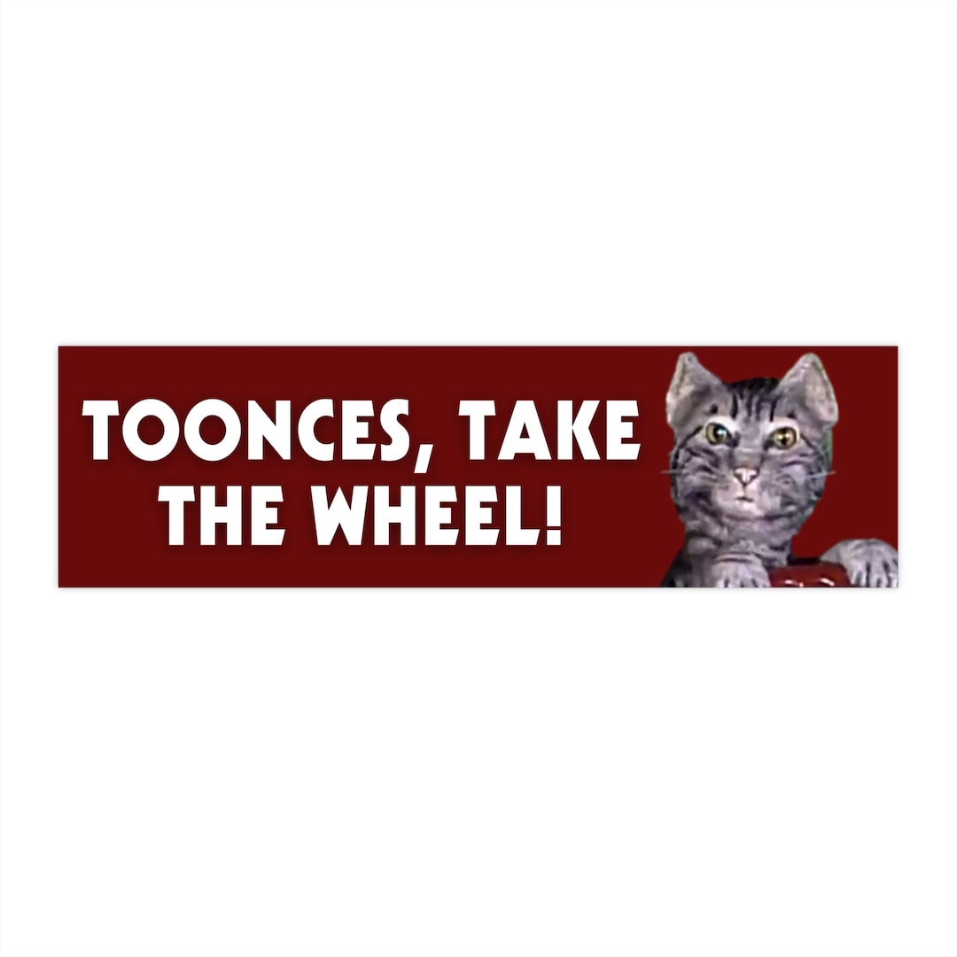 Toonces Take the Wheel Bumper Sticker - Etsy