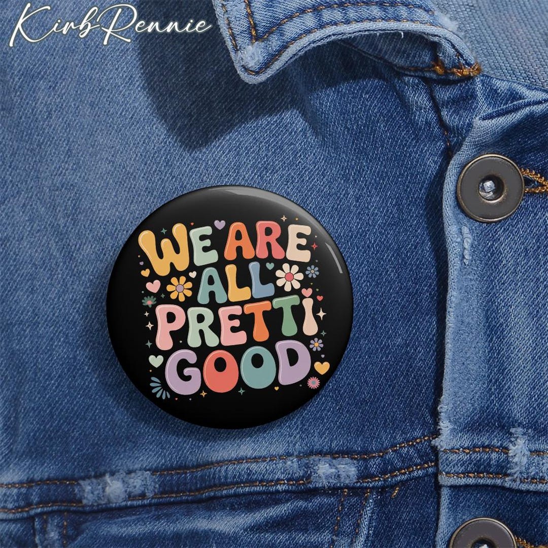 We Are All Pretti Good Pin - Activism Accessory, Political Protest Gear ...