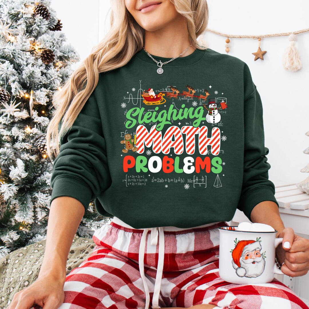 Sleighing Math Problems Shirt, Santa's Favorite Math Teacher Sweatshirt ...