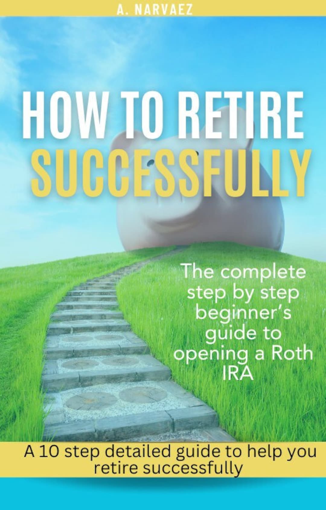 How to Retire Successfully E-book, Retirement, Guide, How To, Roth IRA ...
