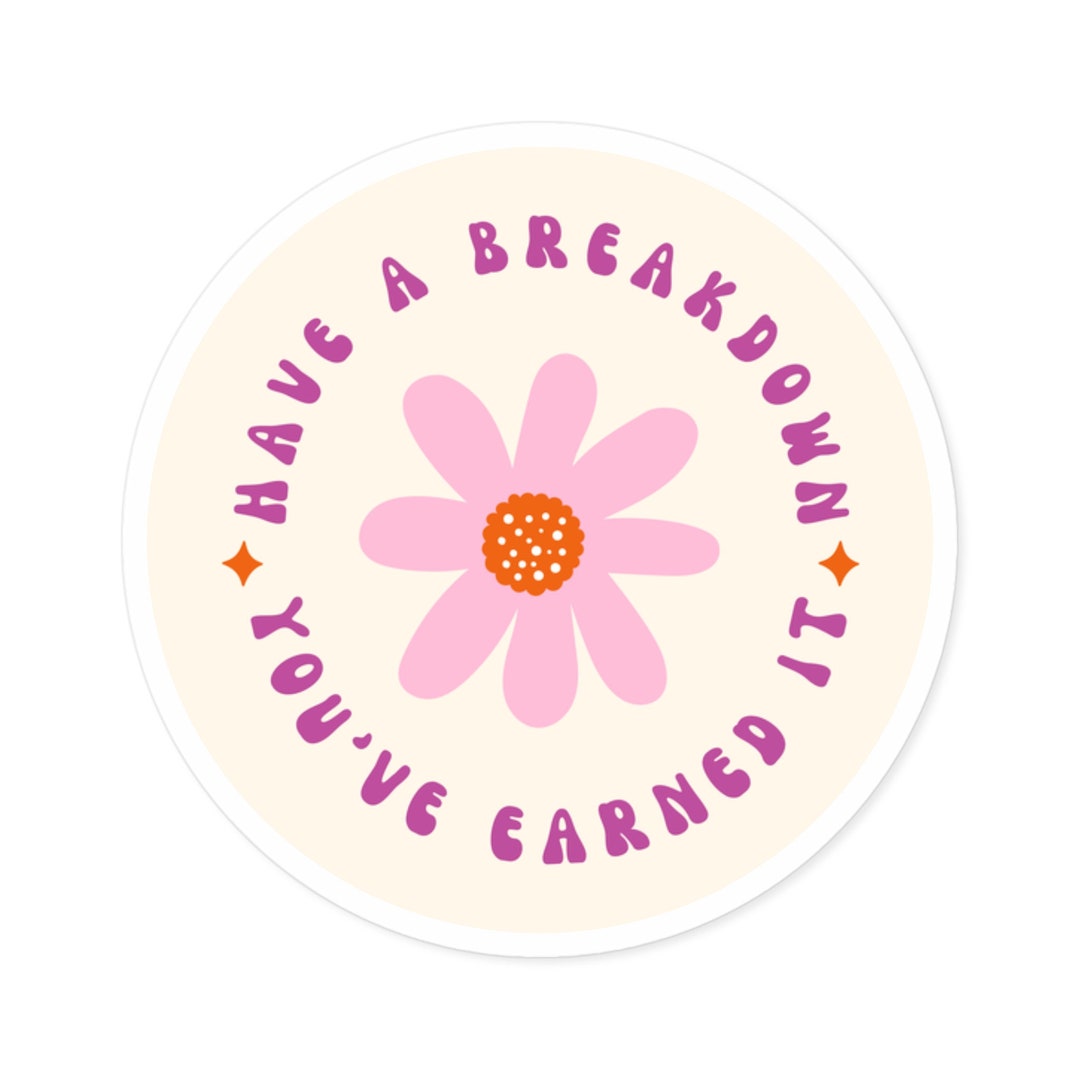 Have A Breakdown, You've Earned It, Sticker, RN Gift, Nurse Sticker ...