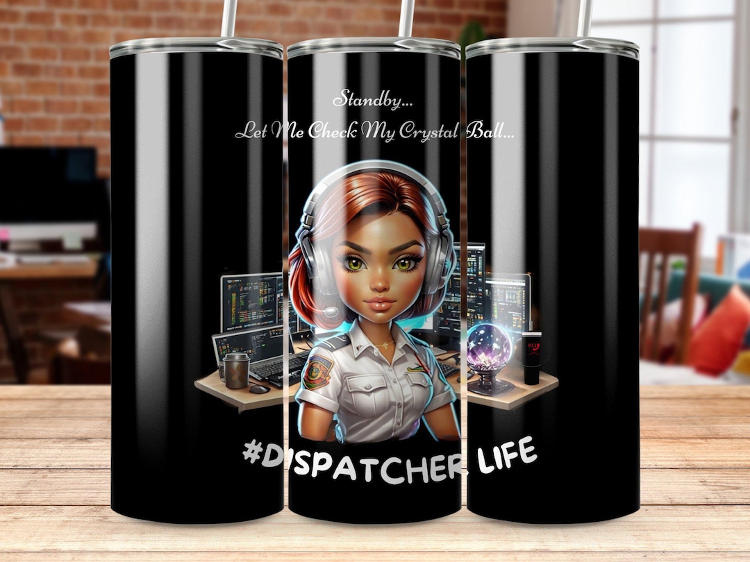 Dispatcher Life Tumbler Wrap PNG, Let Me Check My Crystal Ball ...