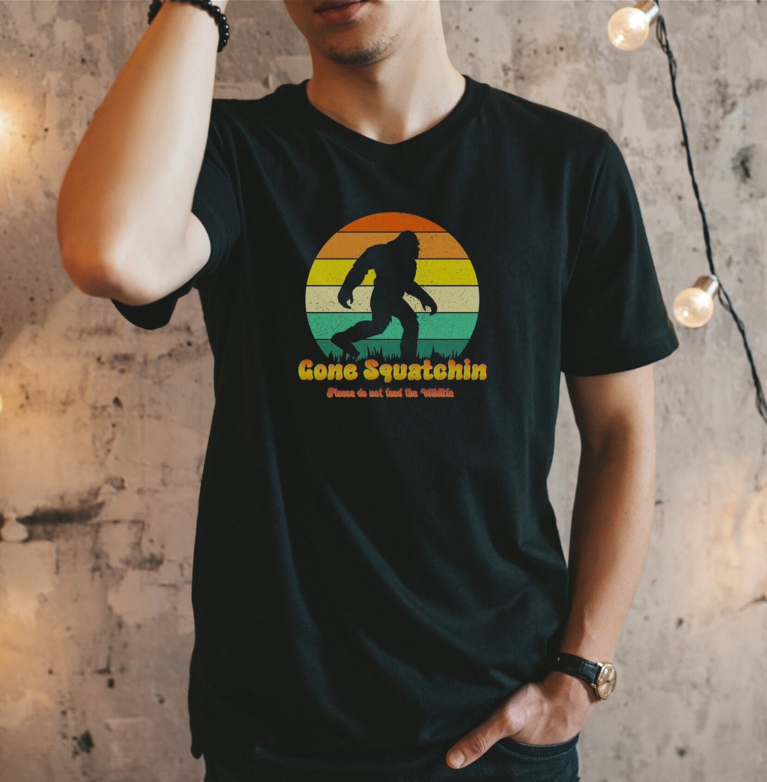 Gone Squatchin T-shirt, Sasquatch Lover Gift, Bigfoot Lover Gift ...