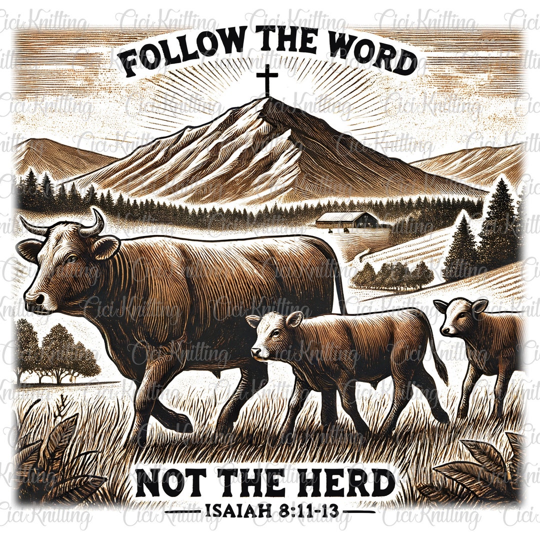 Follow the Word Not the Herd Png, Isaiah 8:11-13 Png, Western Graphic ...
