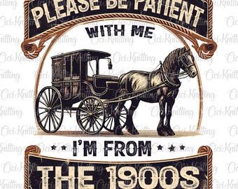 Please Be Patient With Me Png, I'm From the 1900s Png, Retro Western ...