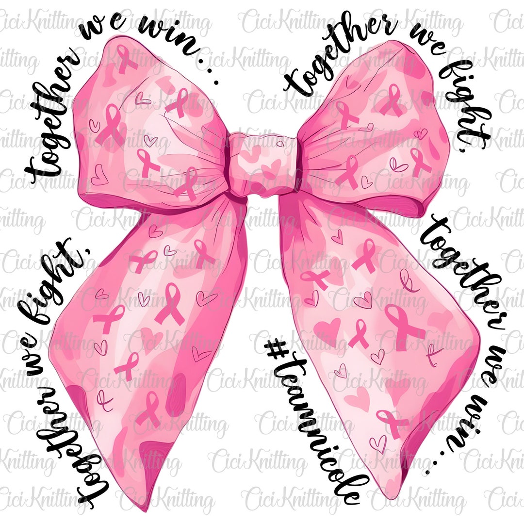 Together We Fight We Win Bow Coquette Png, Pink Bow Breast Cancer Png ...