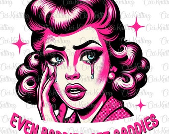 Even Baddies Get Saddies, Even Baddies Get Saddies PNG, Trendy Vintage ...