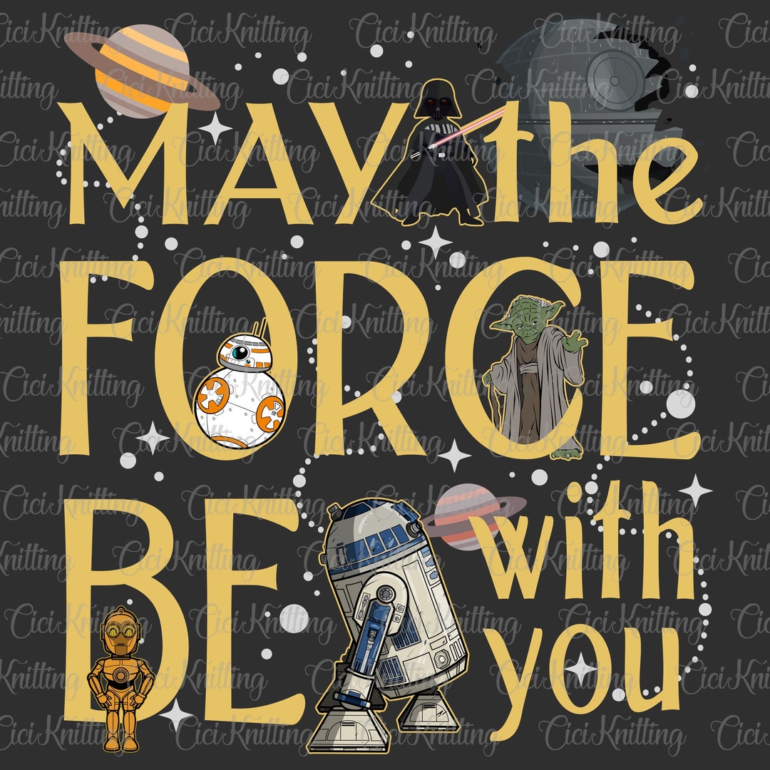 May the Force Be With You Png, This is the Way, Be With You, Science ...