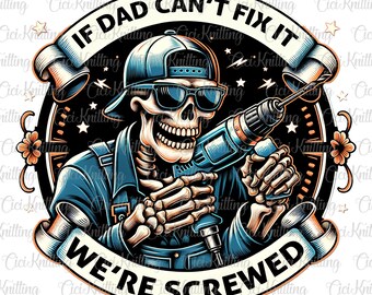 If Dad Can't Fix It Png, We're All Screwed Png, Mr Fix It All Png, Dad ...