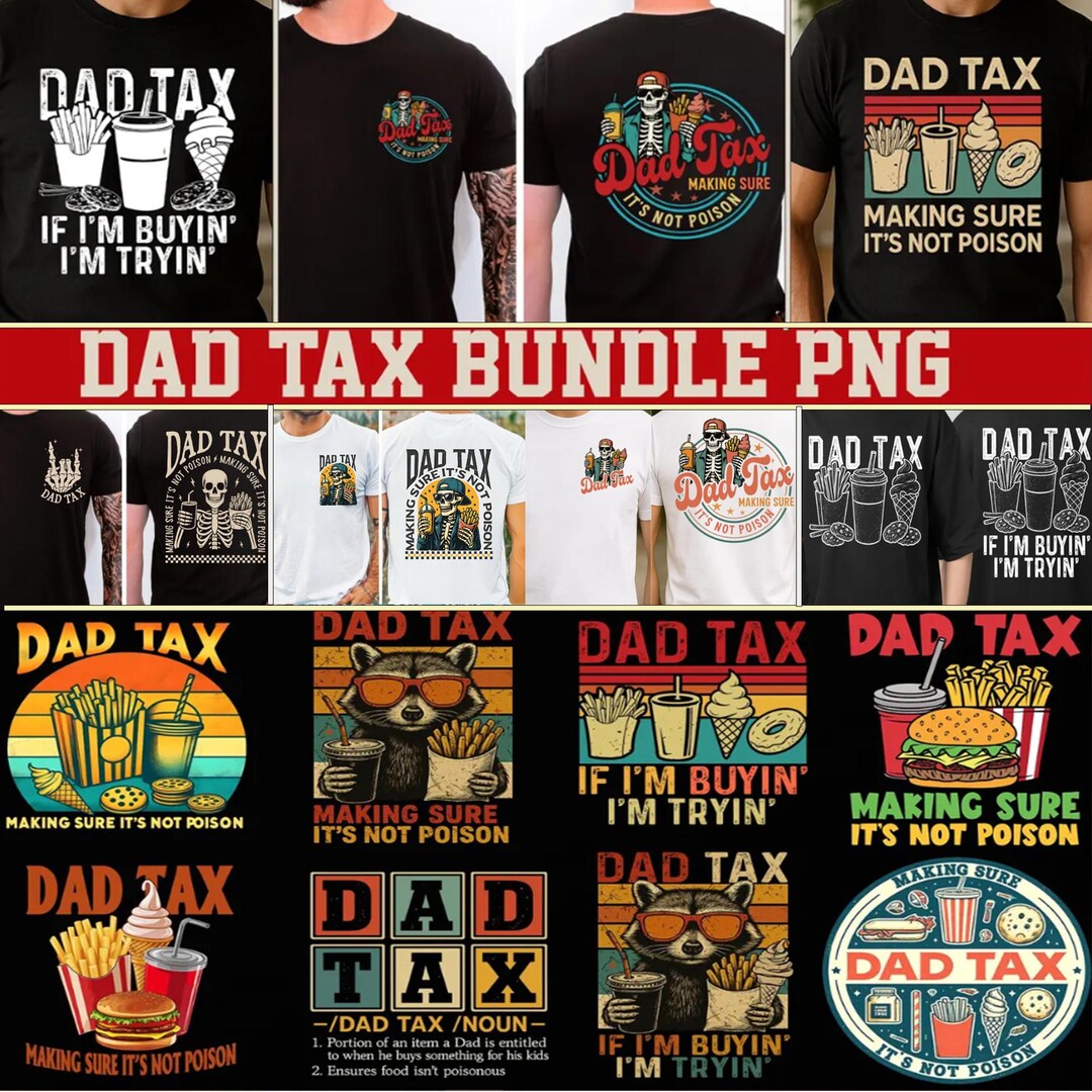 Dad Tax Making Sure It's Not Poison Fathers Day Png, Funny Dad Png, Dad ...