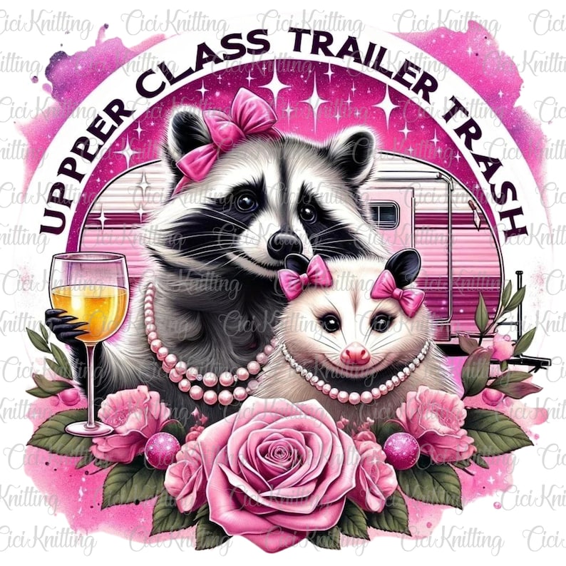 Upper Class Trailer Trash Funny Png,stay Trashy PNG, Funny Raccoon and Opossum Clipart ...
