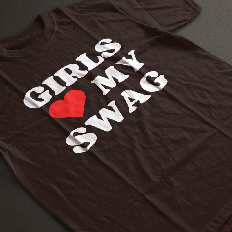 Girls Love My Swag Shirt - Etsy