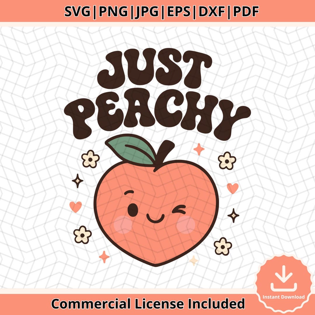 Just Peachy SVG Png Jpg Pdf Dxf Eps, Cute Retro Peach Clipart, Kawaii ...
