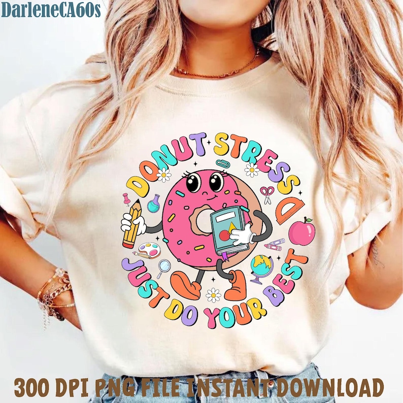 Donut Stress Stress Just Do Your Best, Test Day Teacher Png, Rock the ...