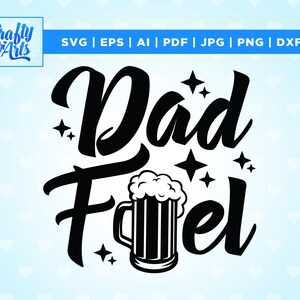 Dad Fuel SVG, Cut File, Cricut, Dad Life SVG, Funny Dad SVG, Father's ...