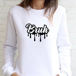 Bruh Svg, Bruh Drip Svg, Bruh, SVG, Cricut, Png, Sublimation, Instant ...