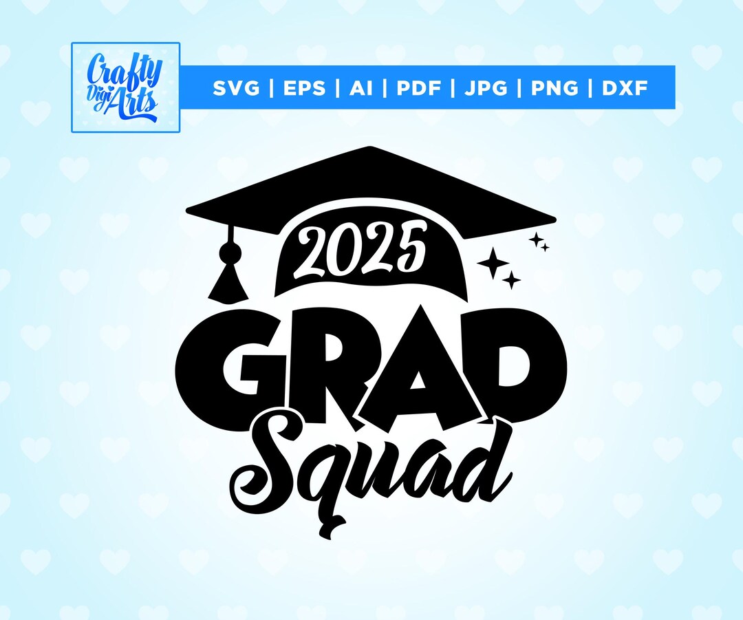 2025 Grad Squad, 2025 Senior Svg, College Graduate, Cut File, SVG ...