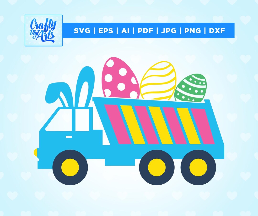 Easter Dump Truck SVG, PNG Dump Truck, Boy’s Bunny Truck Svg, Cricut ...