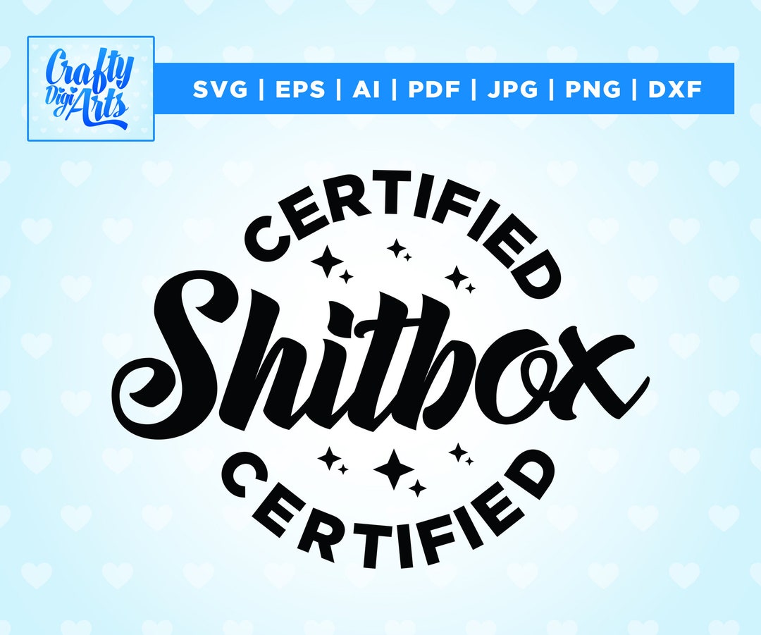 Certified Shitbox SVG, Sarcastic Svg, Sarcasm Svg, Car Decal Svg ...