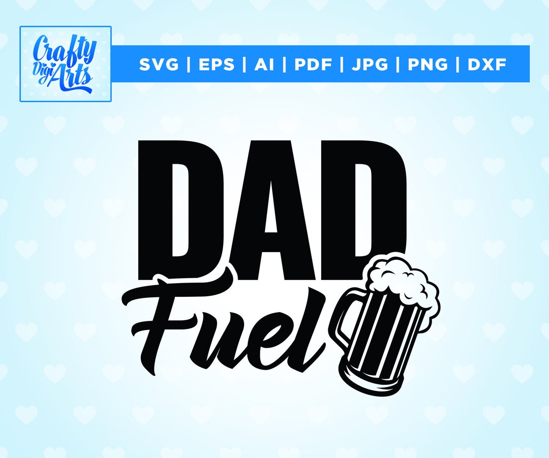 Dad Fuel SVG, Cut File, Cricut, Png, Svg, Sublimation, Instant Download ...