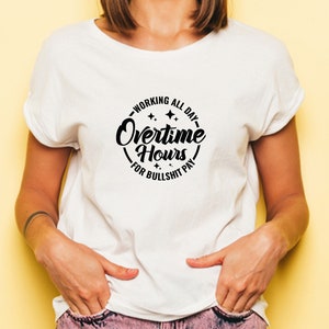 Working All Day Overtime Hours Svg, Cricut, Png, Svg, Sublimation ...