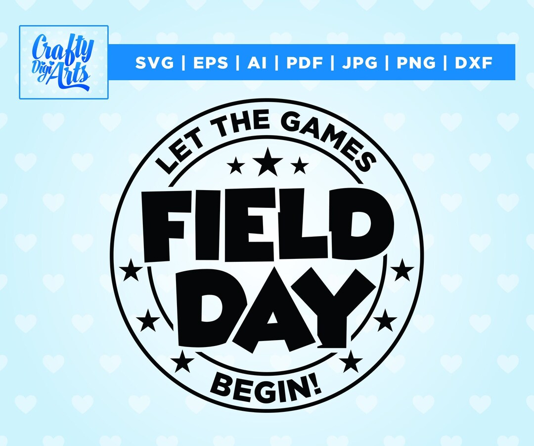 Field Day Let the Games Begin SVG, Last Day of School Svg, Field Day ...