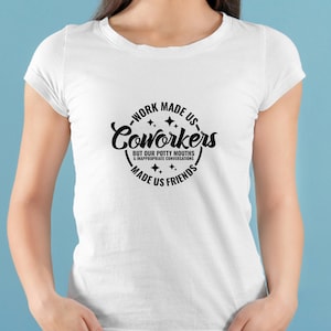 Work Made Us Coworker Svg, Cricut, Png, Svg, Sublimation, Coworker ...