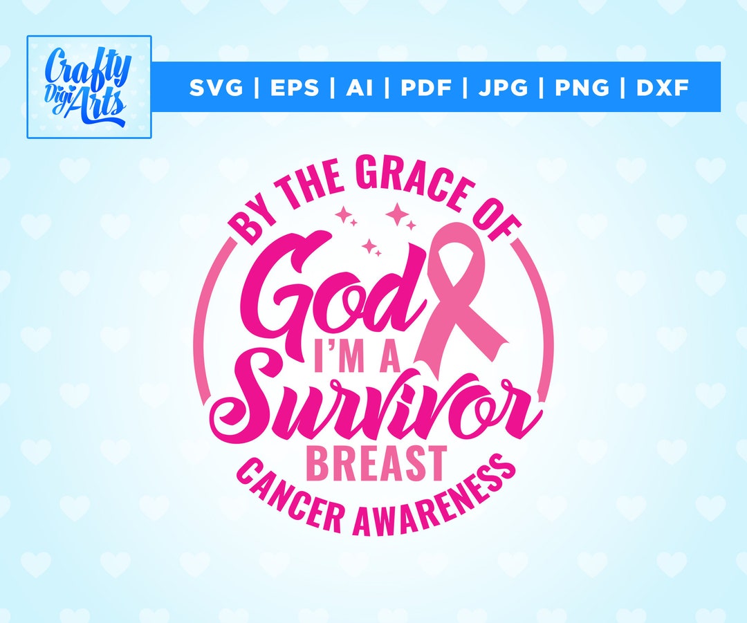 By the Grace of God, I'm A Survivor Svg, Fight Cancer Svg, Pink Ribbon ...