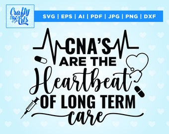 Cna's Are the Heartbeat of Long Term Care Svg, CNA Gifts Svg, Nurse ...