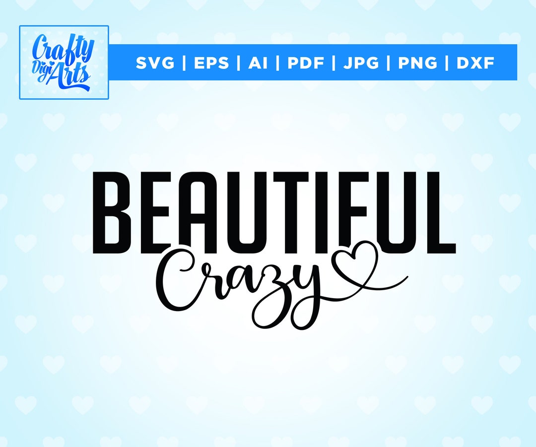 Beautiful Crazy SVG, Png, Svg, Beautiful Crazy Design Svg, Beautiful ...