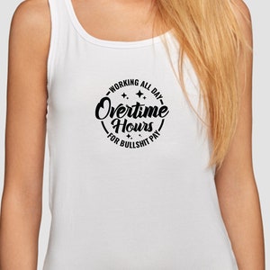 Working All Day Overtime Hours Svg, Cricut, Png, Svg, Sublimation ...