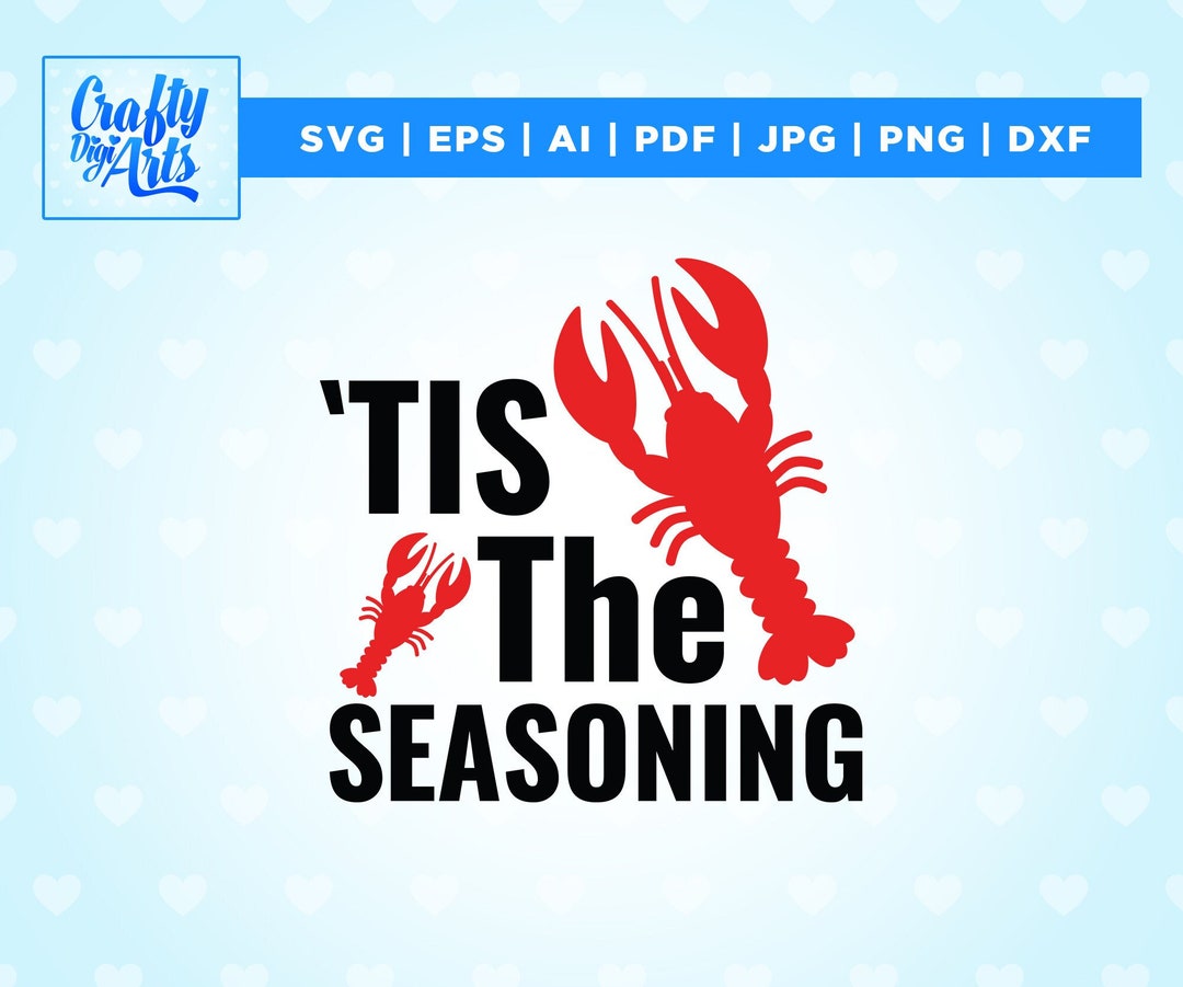 Crawfish Svg, Crawfish Boil Svg, Fish Svg, Tis the Seasoning Svg ...