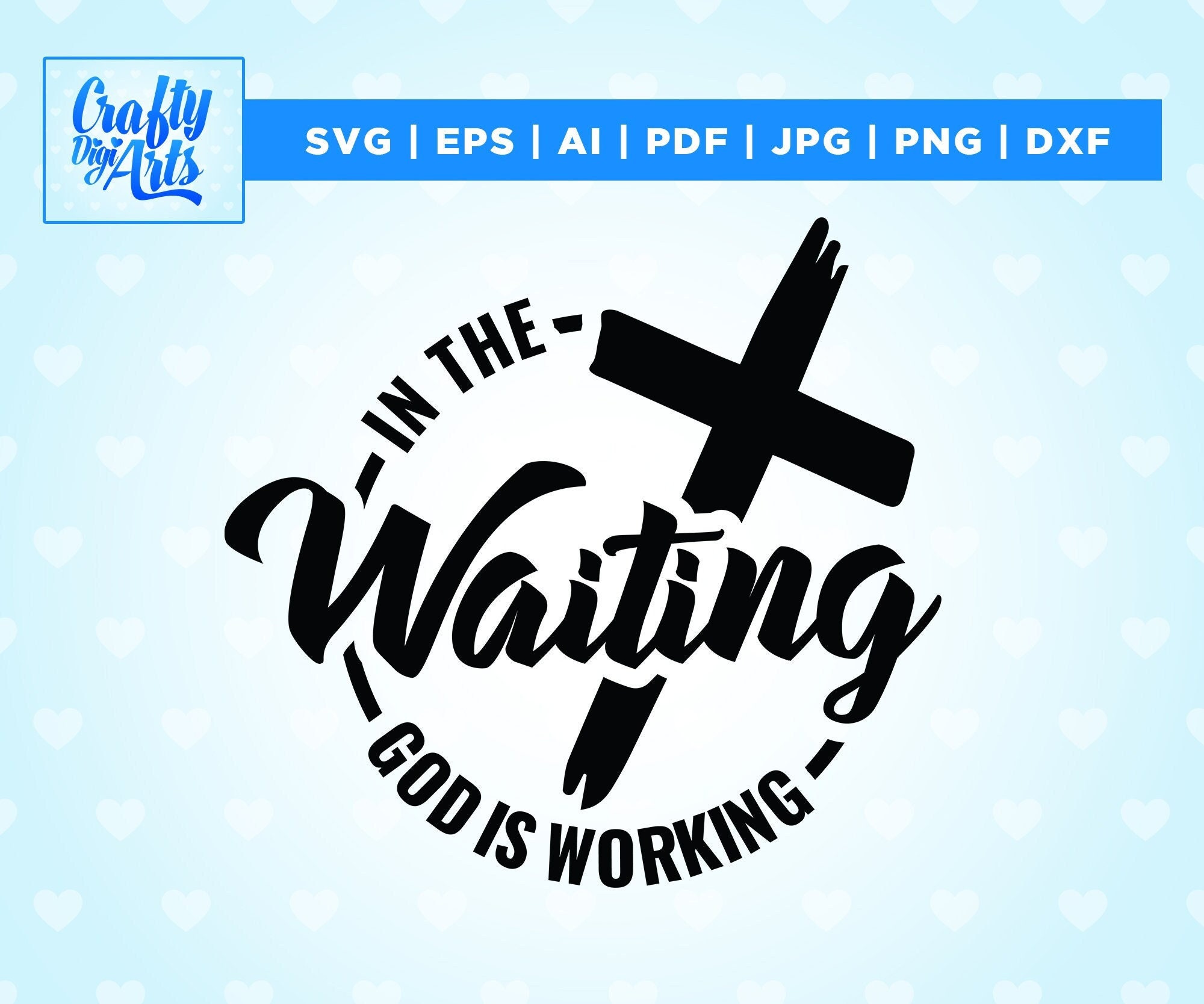 In the Waiting SVG God is Working Svg Christian Svg Self - Etsy