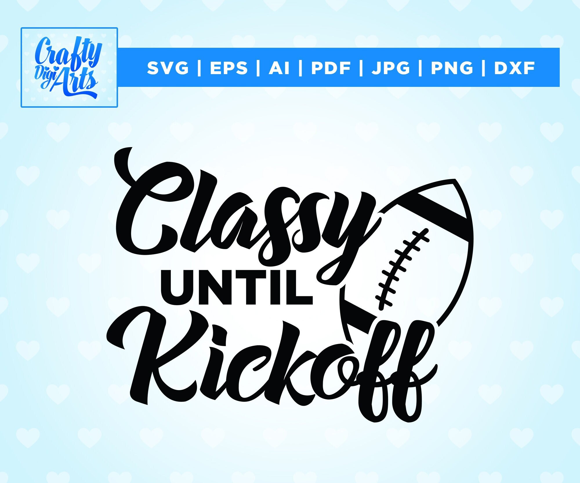 Classy Until Kickoff Svg Football Svg Files Football Cut - Etsy